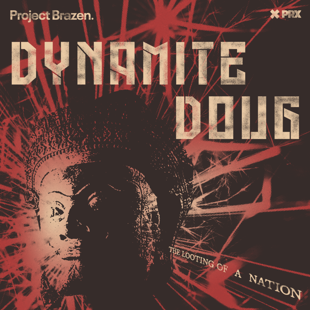 Dynamite Doug — Brazen